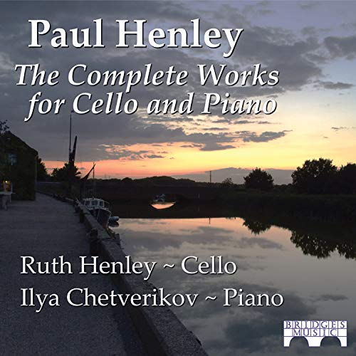 Paul Henley: the Complete Works for Cello and Piano by Ruth Henley ...