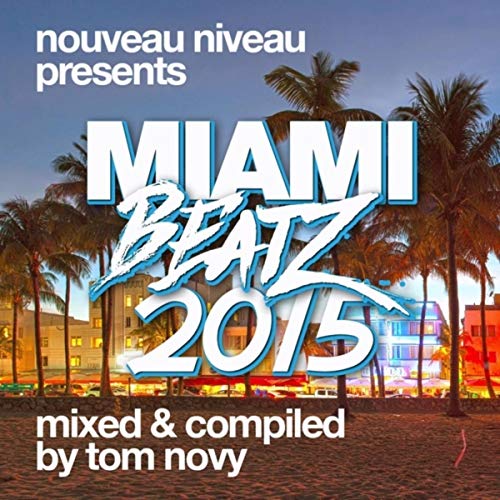 Amazon.com: Nouveau Niveau - Miami Beatz 2015 : Various artists ...