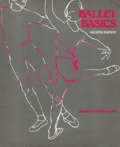 BALLET BASICS (Second Edition): Hammond, Sandra: 9780874845891: Amazon.com: Books