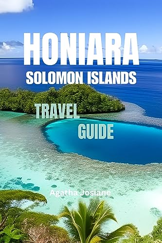 Honiara, Solomon Islands Travel Guide 2023-2024: Honiara Escapades ...
