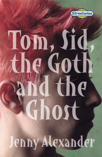Tom, Sid, the Goth and the Ghost: Pack of 6: Streetwise (Literacy Land ...