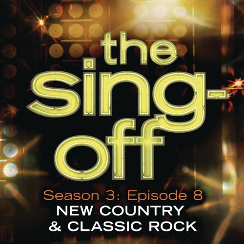Play The Sing-Off: Season 3: Episode 8 - New Country & Classic Rock by ...