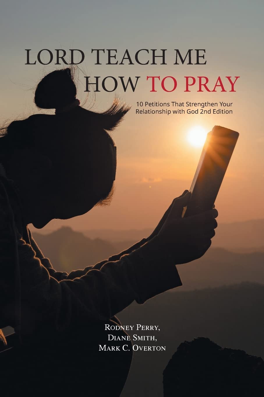 Lord Teach Me How to Pray: 10 Petitions That Strengthen Your ...
