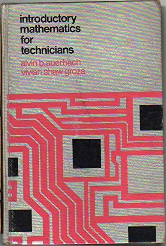 Introductory Mathematics for Technicians: Auerbach, Alvin B.; Groza ...