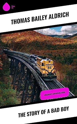 Amazon.com: The Story of a Bad Boy: Children's Adventure Book eBook ...