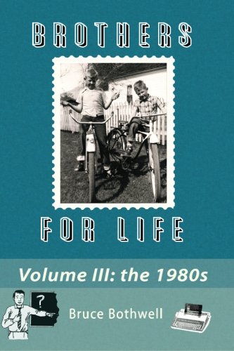 Brothers For Life Volume III: The 1980s: Bothwell, Bruce: 9781479186297 ...