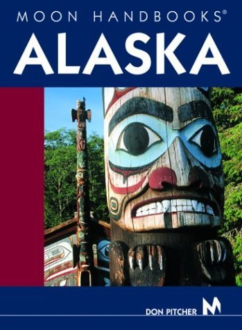 Moon Handbooks Alaska: Pitcher, Don: 9781566915915: Amazon.com: Books