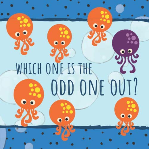 Which One Is The Odd One Out?: My First Odd One Out Book, A Cute Search ...