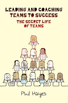 Amazon.com: Leading and coaching teams to success: the secret life of ...