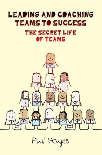 Amazon.com: Leading and coaching teams to success: the secret life of ...