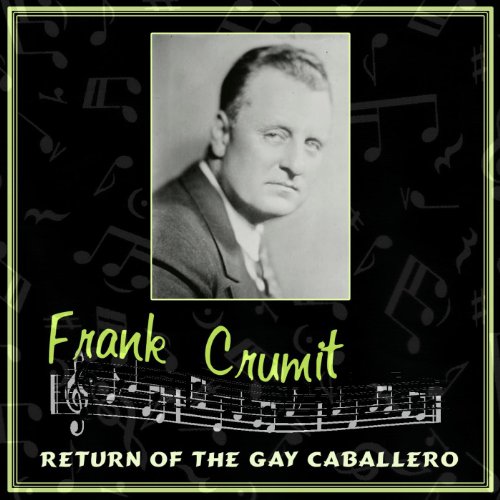 Return Of The Gay Cabellero [Explicit] by Frank Crumit on Amazon Music ...