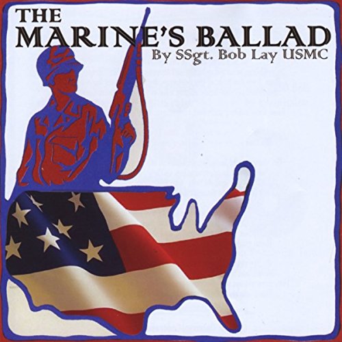 Amazon.com: Marine's Ballad : SSgt. Bob Lay USMC: Digital Music