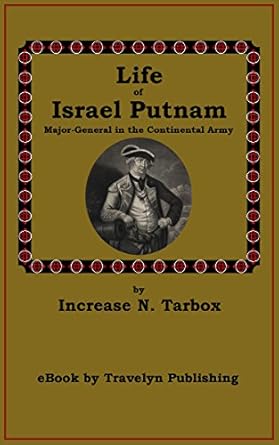 Amazon.com: Life of Israel Putnam (“Old Put”), Major-General in the ...