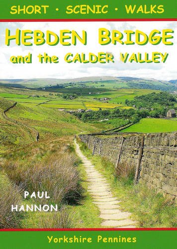 Short Scenic Walks - Hebden Bridge and the Calder Valley (Pocket Walks ...