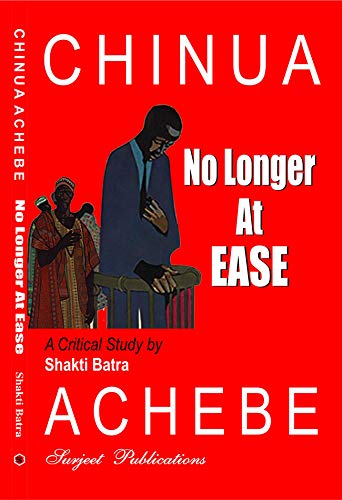 CHINUA ACHEBE: NO LONGER AT EASE: Amazon.co.uk: 9788122904628: Books