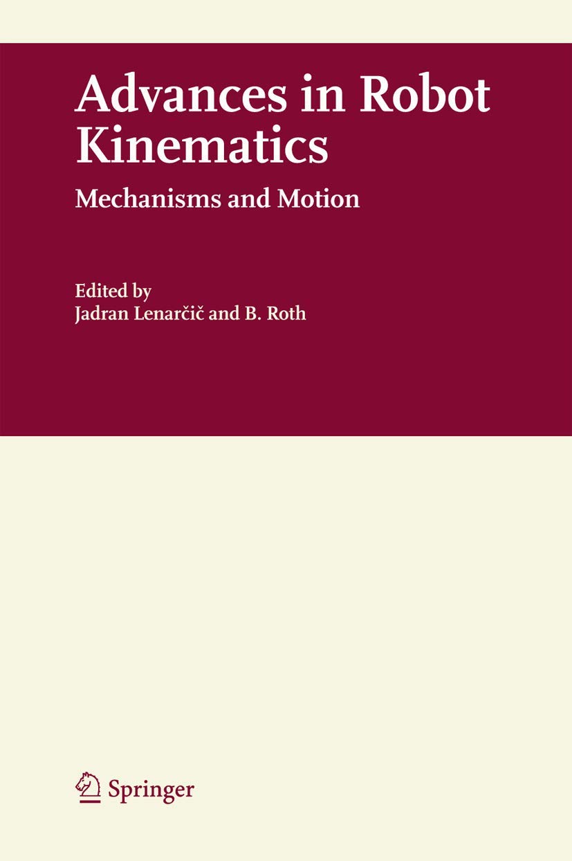 Advances in Robot Kinematics: Mechanisms and Motion: Lenarčič, Jadran ...