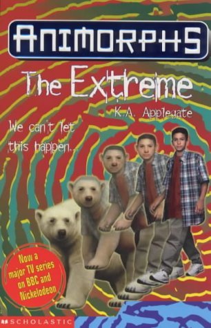 The Extreme (Animorphs): K.A. Applegate, Katherine Applegate ...