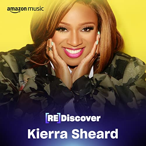 Amazon Music UnlimitedでREDISCOVER Kierra Sheardプレイリストを再生する