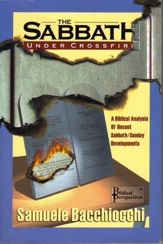 THE SABBATH UNDER CROSSFIRE- A BIBLICAL ANALYSIS OF RECENT SABBATH ...