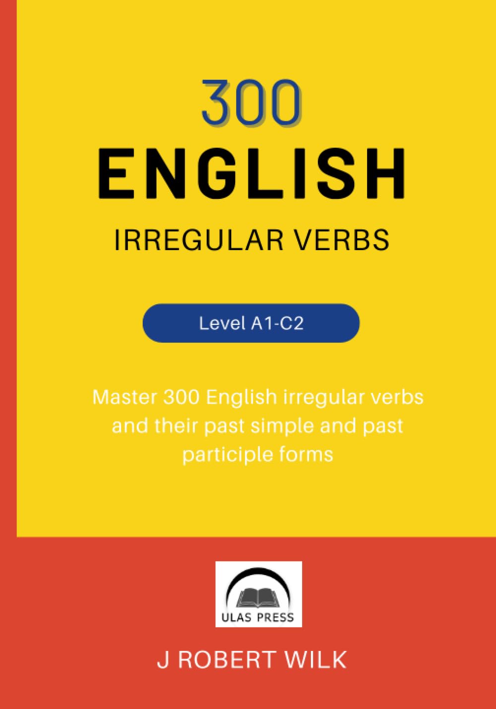 Buy English Irregular Verbs: 300 English Irregular Verb Forms Book ...