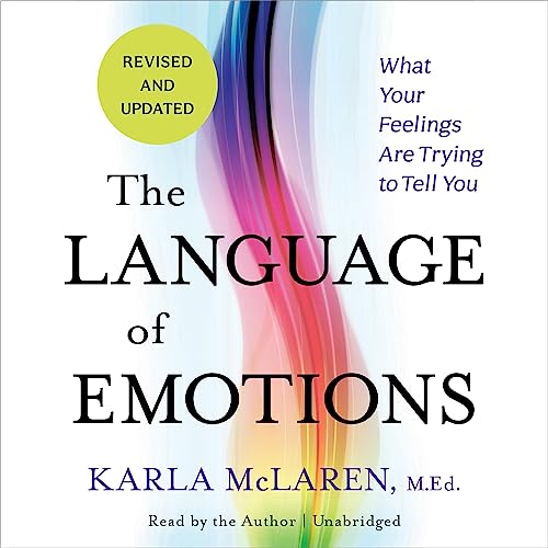 The Language of Emotions (Revised and Updated): What Your Feelings Are ...