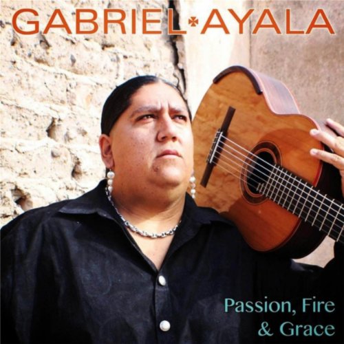 Écouter Passion, Fire & Grace par Gabriel Ayala sur Amazon Music Unlimited