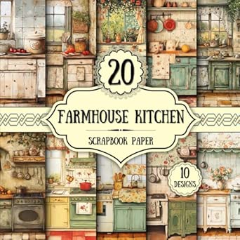 Farmhouse Kitchen Scrapbook Paper: 20 Double-Sided Decorative Sheets ...