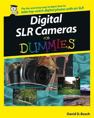 Digital SLR Cameras and Photography For Dummies: Busch, David D ...
