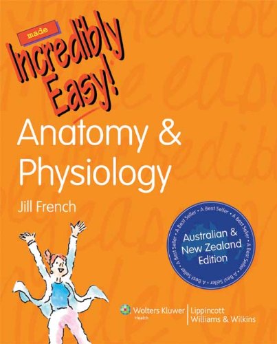 Anatomy & Physiology Made Incredibly Easy!: Australia and New Zealand ...