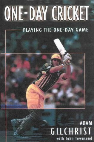 Amazon | One-day Cricket: Playing the One-day Game | Gilchrist, Adam ...