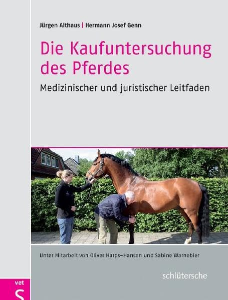 Die Kaufuntersuchung des Pferdes: Medizinischer und juristischer ...