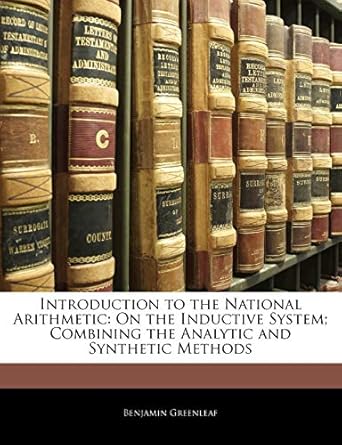 Introduction to the National Arithmetic: On the Inductive System; Combining the Analytic and ...