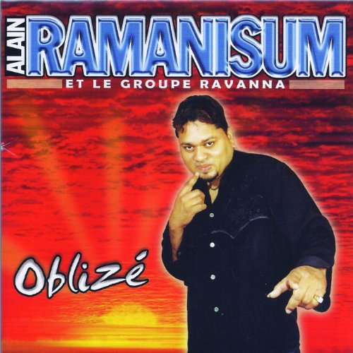 Play Oblizé by Alain Ramanisum & Le Groupe Ravanna on Amazon Music