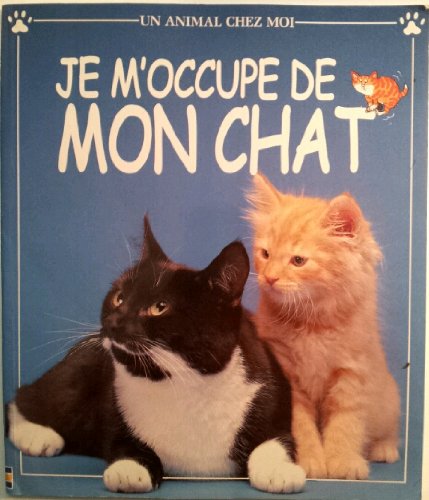 Amazon.com: Je M'occupe De Mon Chat (UN Animal Chez Moi): Katherine ...