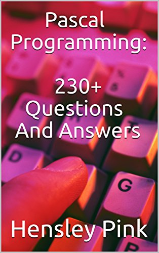 Pascal Programming: 230+ Questions and Answers: GCSE, GCE and CSec Students eBook : Pink ...