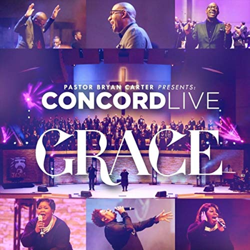Play Pastor Bryan Carter Presents: Concord Live Grace by Concord Church ...