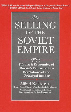 Selling of the Soviet Empire: Politics and Economics of Russia's ...