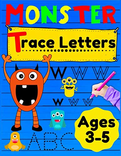 Monster Trace Letters Ages 3-5: Tracing And Coloring Alphabet and ...