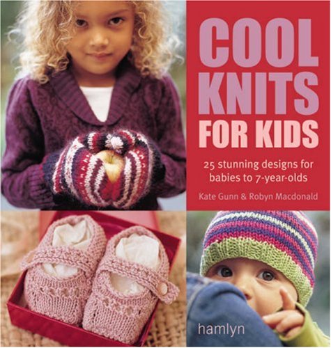 Cool Knits for Kids: Kate Gunn: 9780600615989: Amazon.com: Books