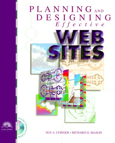 Planning and Designing Effective Websites: With Web Workshop CD: Conger ...