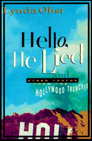 Hello, He Lied: And Other Truths from the Hollywood Trenches: Obst ...