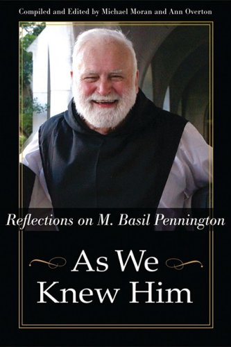 As We Knew Him: Reflections on M. Basil Pennington: Moran, Professor of ...