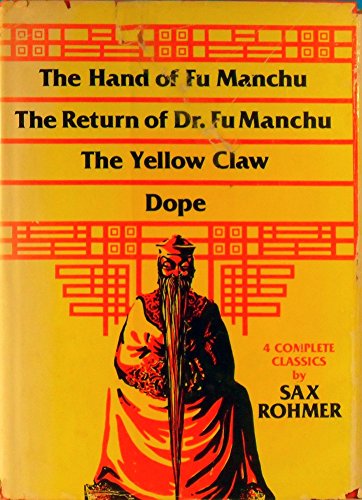 Sax Rohmer's Collected Novels: The Hand of Fu Manchu, The Return of Dr ...