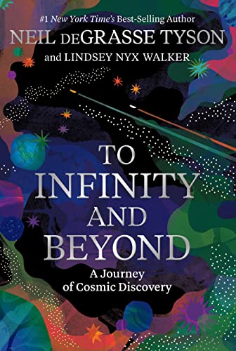 To Infinity and Beyond: A Journey of Cosmic Discovery , Tyson, Neil ...