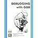 Debugging With GDB: The Gnu Source-Level Debugger: Stallman, Richard M., Pesch, Roland H., Shebs ...