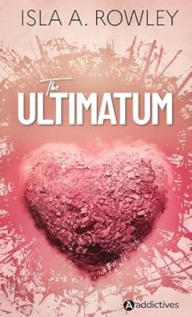 The Ultimatum eBook : Rowley, Isla A.: Amazon.fr: Boutique Kindle