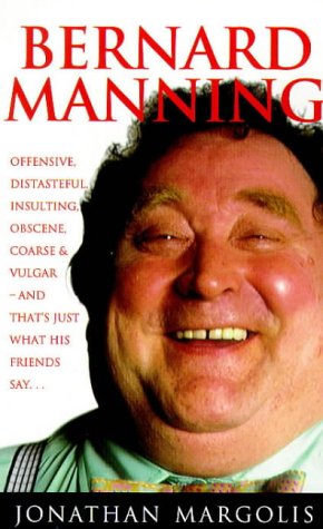 Bernard Manning: A Biography: Jonathan Margolis: 9780752809052: Amazon ...
