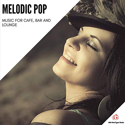 Écouter Melodic Pop - Music For Cafe, Bar And Lounge de Adagio Music ...