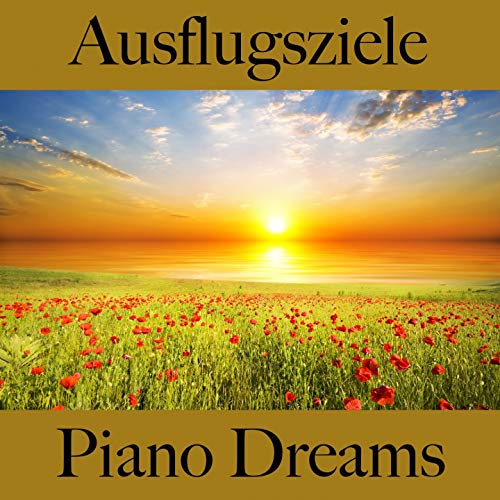 Ausflugsziele: Piano Dreams - Die Besten Sounds Zum Entspannen von Ralf ...