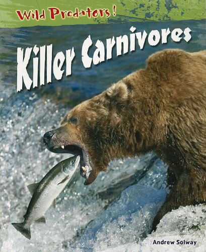 Killer Carnivores (Wild Predators): Solway, Andrew: 9781403465733 ...